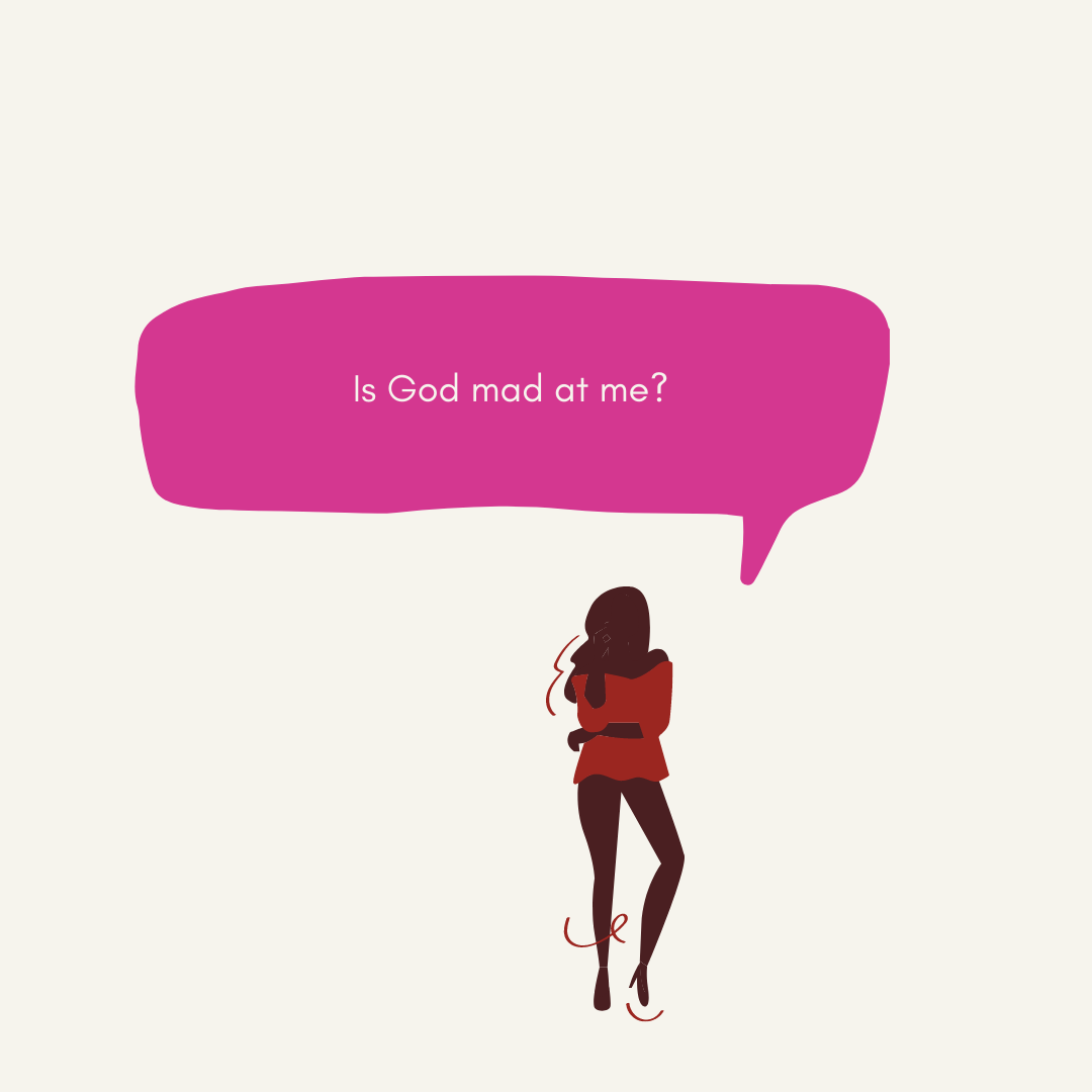 Is God Mad at Me? | Always finding the silver lining